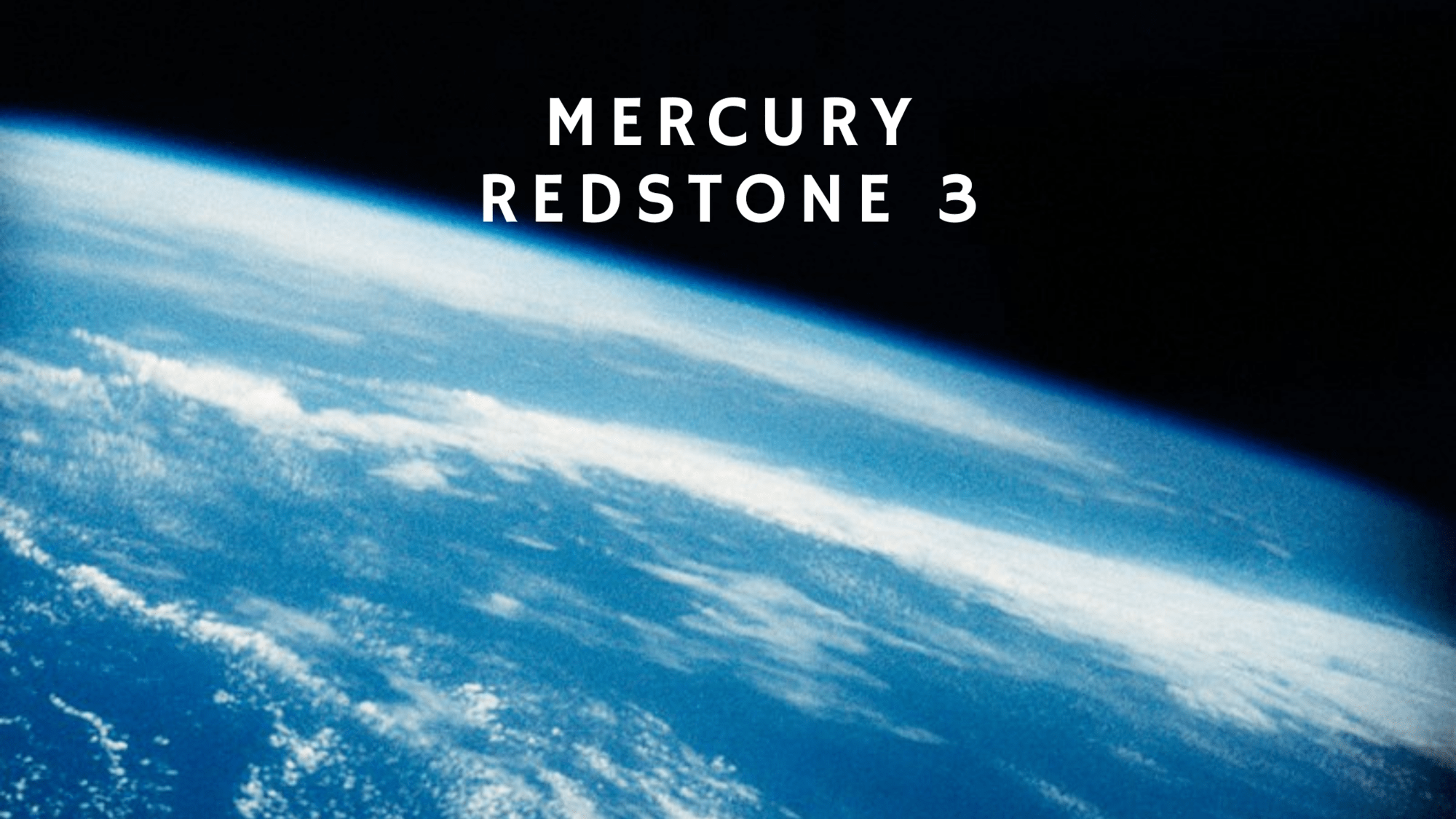 Mercury Redstone 3 | The Space Collective