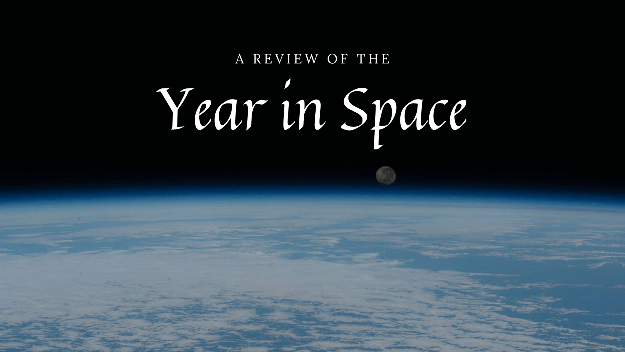 Review of the Year in Space | The Space Collective